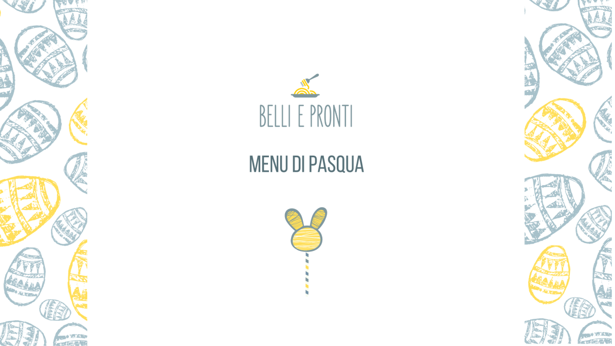 Menu di Pasqua – Belli e pronti